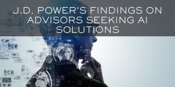 J.D. Power's Findings on Advisors & AI | Bridgemark Strategies